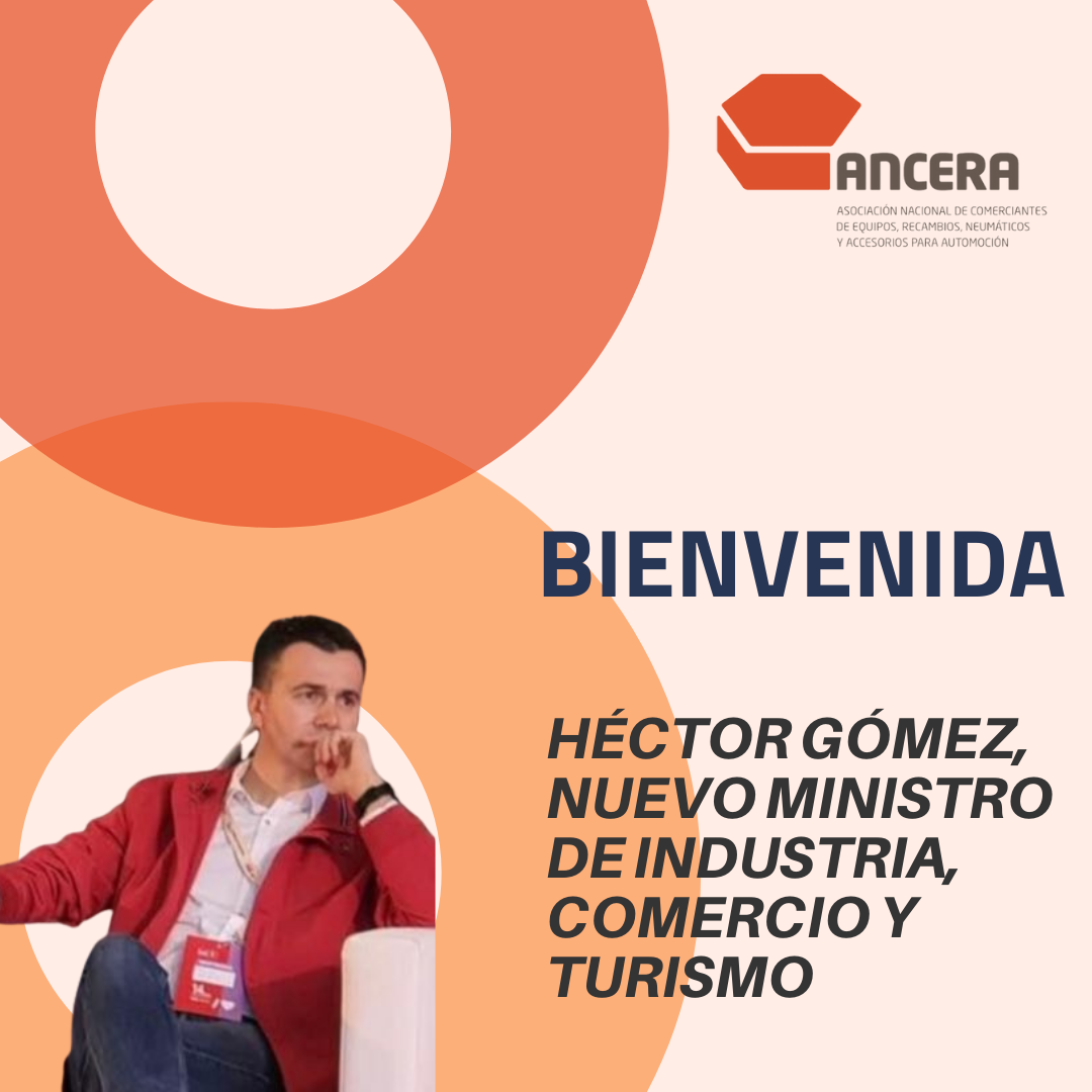 Bienvenida al nuevo ministro de Industria, Héctor Gómez - ANCERA
